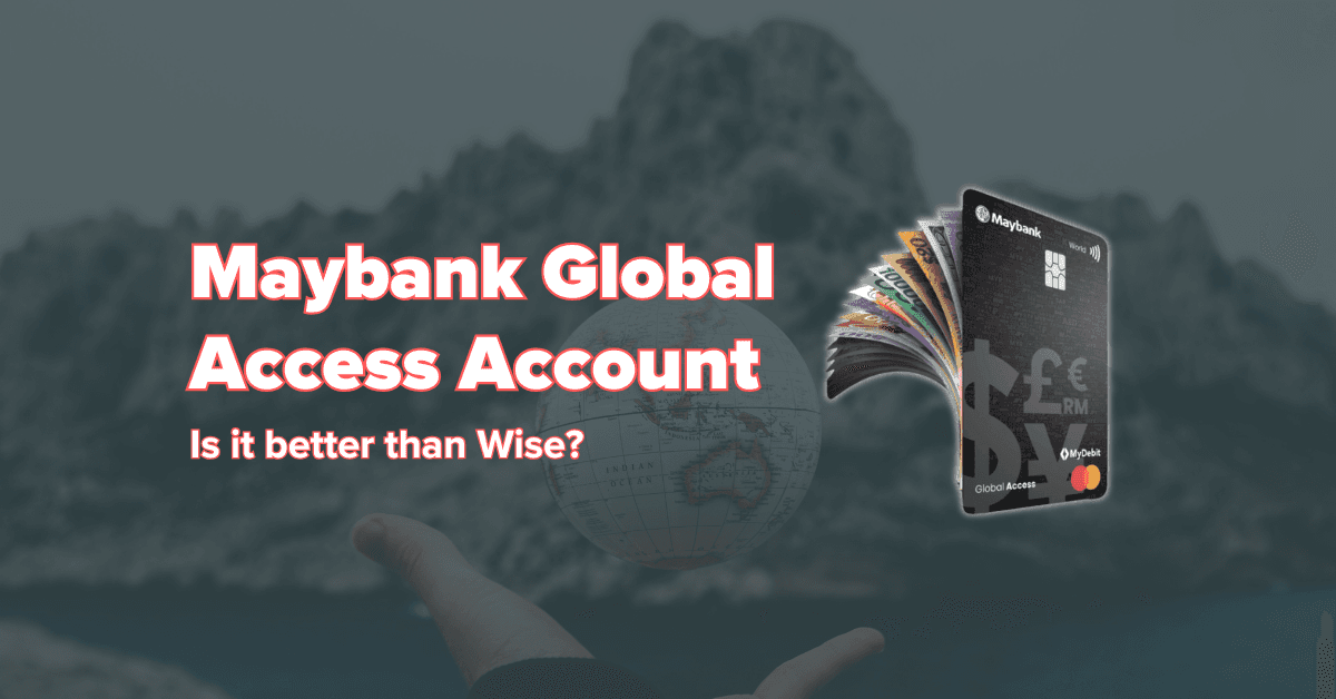 Maybank Global Access vs Wise: Full Review & Fee Breakdown