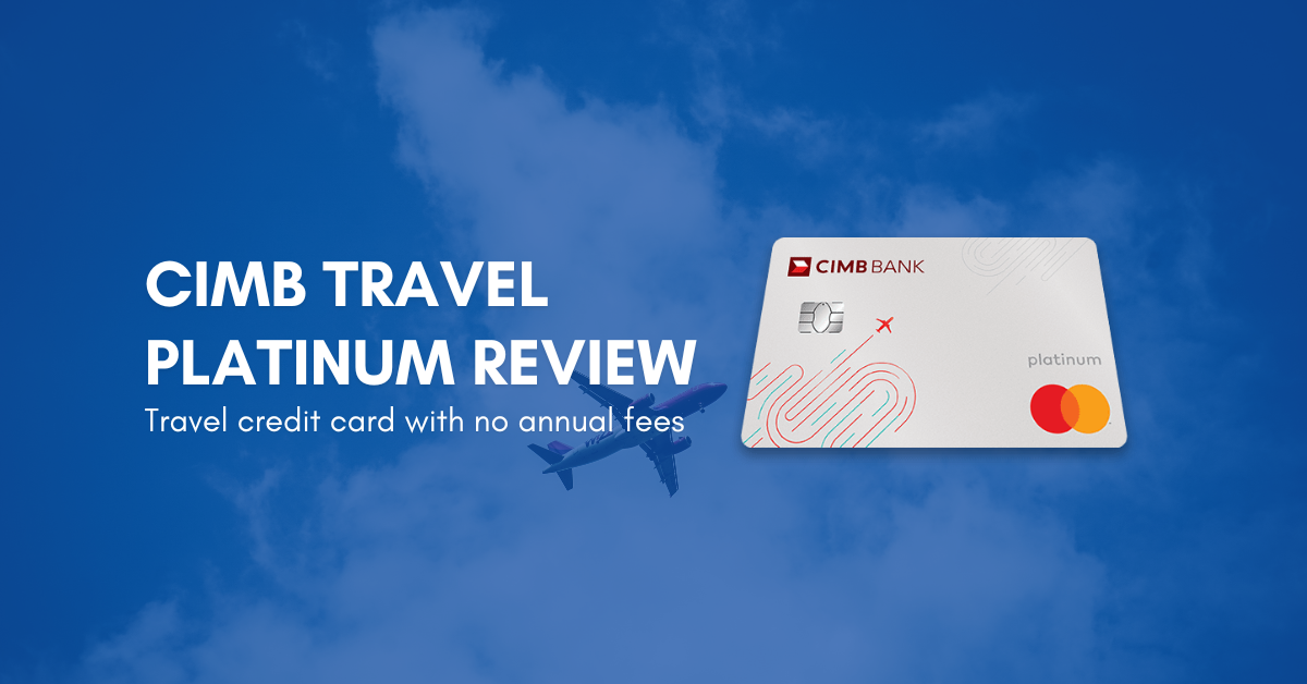 CIMB Travel Platinum Credit Card Review - MalaysianPF.com