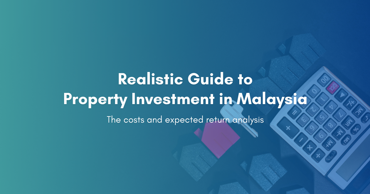 The Realistic Guide to Property Investment in Malaysia